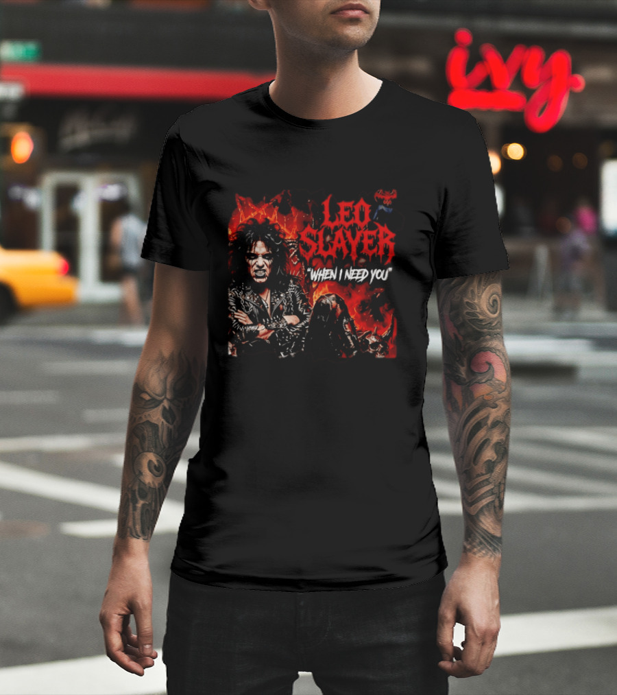 Leo Slayer When I Need You Heavy Metal T-Shirt