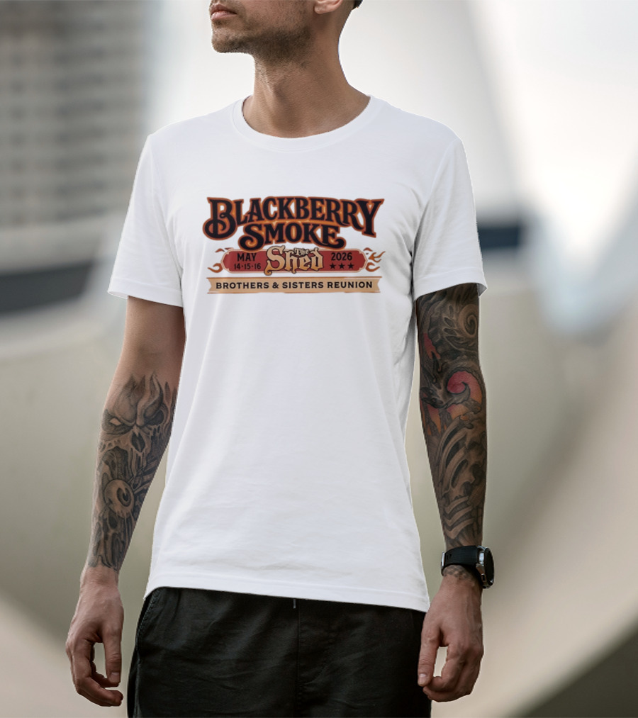 Blackberry Smoke May 14 16 2026 The Shed Brothers And Sisters Reunion T-Shirt