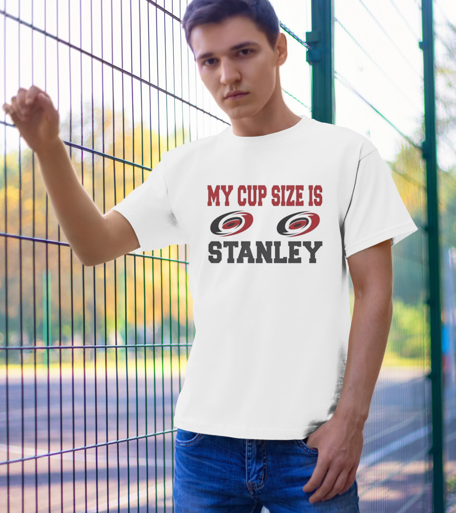 Carolina Hurricanes My Cup Size Is Stanley Hockey Humor T-Shirt