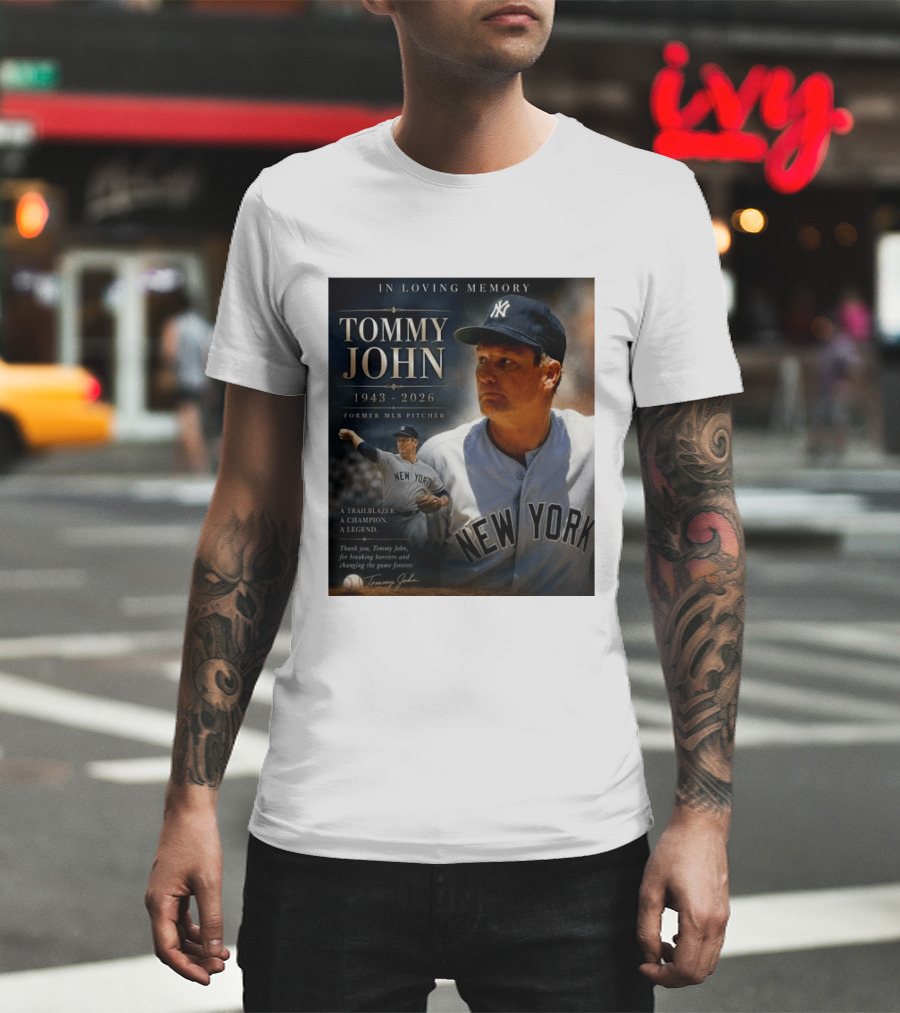 In Loving Memory Tommy John 1943 2026 New York Yankees MLB Pitcher Legend Trailblazer T-Shirt