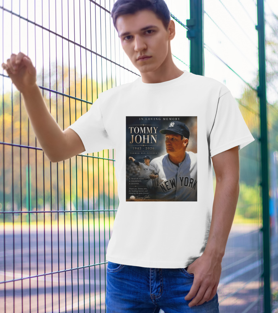 In Loving Memory Tommy John 1943 2026 New York Yankees MLB Pitcher Legend Trailblazer T-Shirt