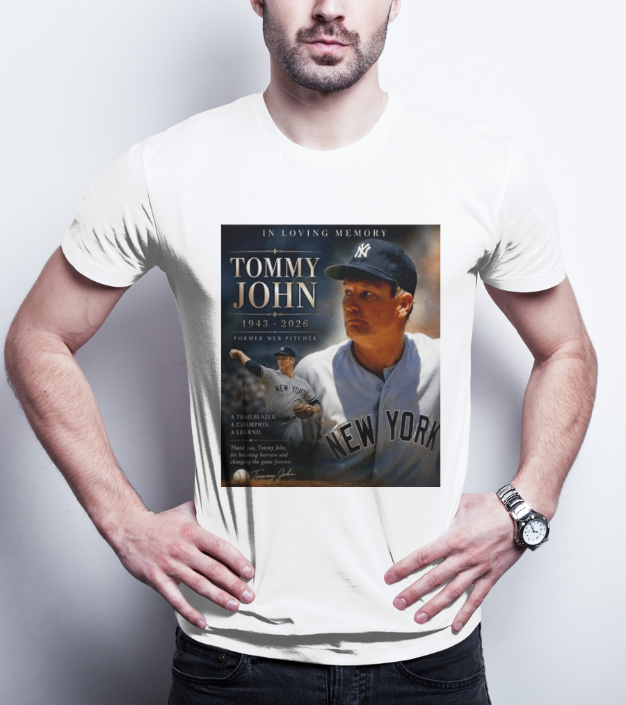 In Loving Memory Tommy John 1943 2026 New York Yankees MLB Pitcher Legend Trailblazer T-Shirt