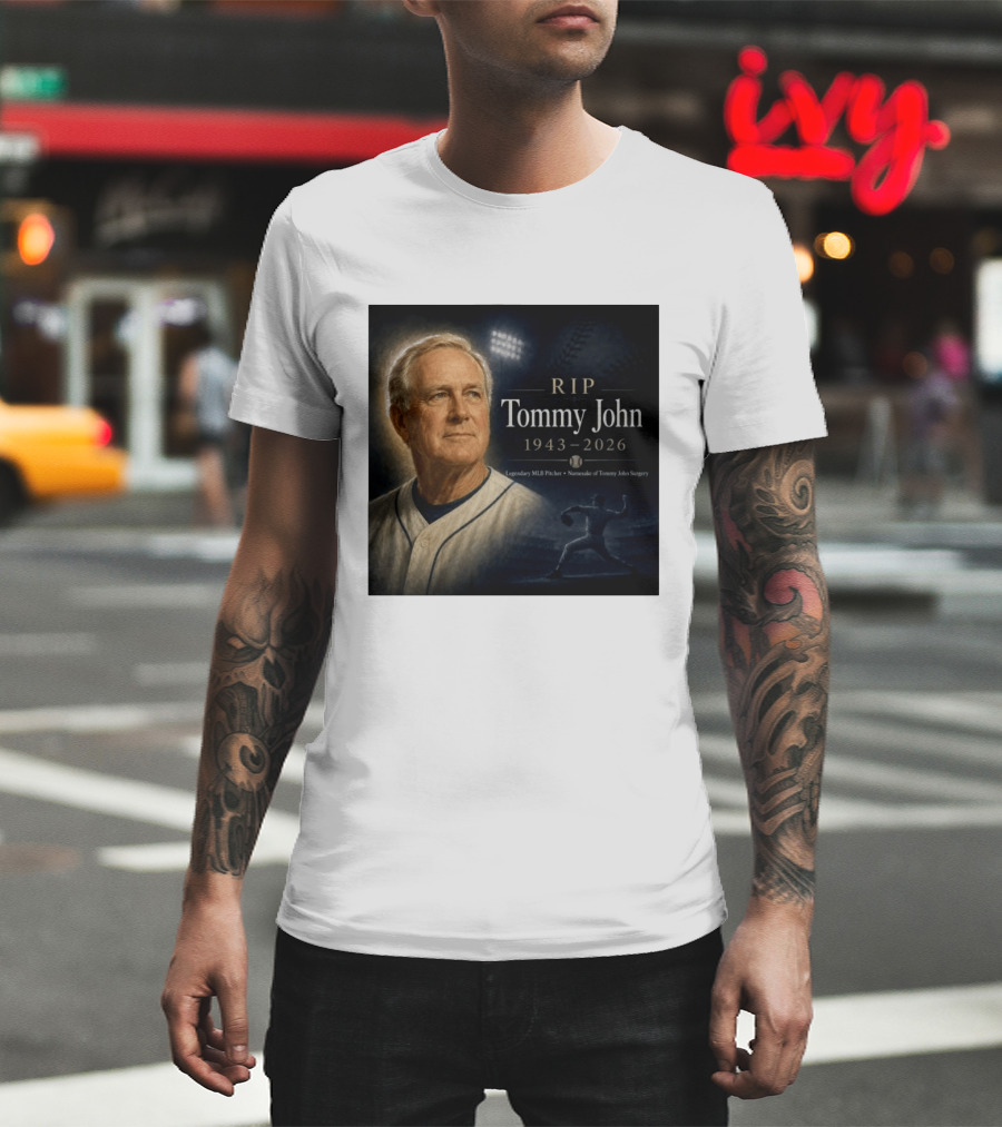 RIP Tommy John Legendary MLB Pitcher 1943 2026 Namesake Of Tommy John Surgery T-Shirt