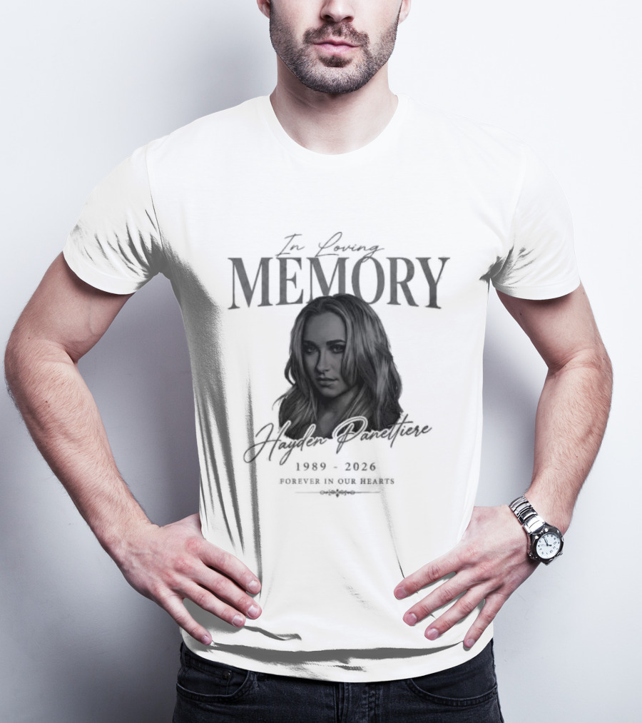 In Loving Memory Hayden Panettiere 1989 2026 Forever In Our Hearts T-Shirt