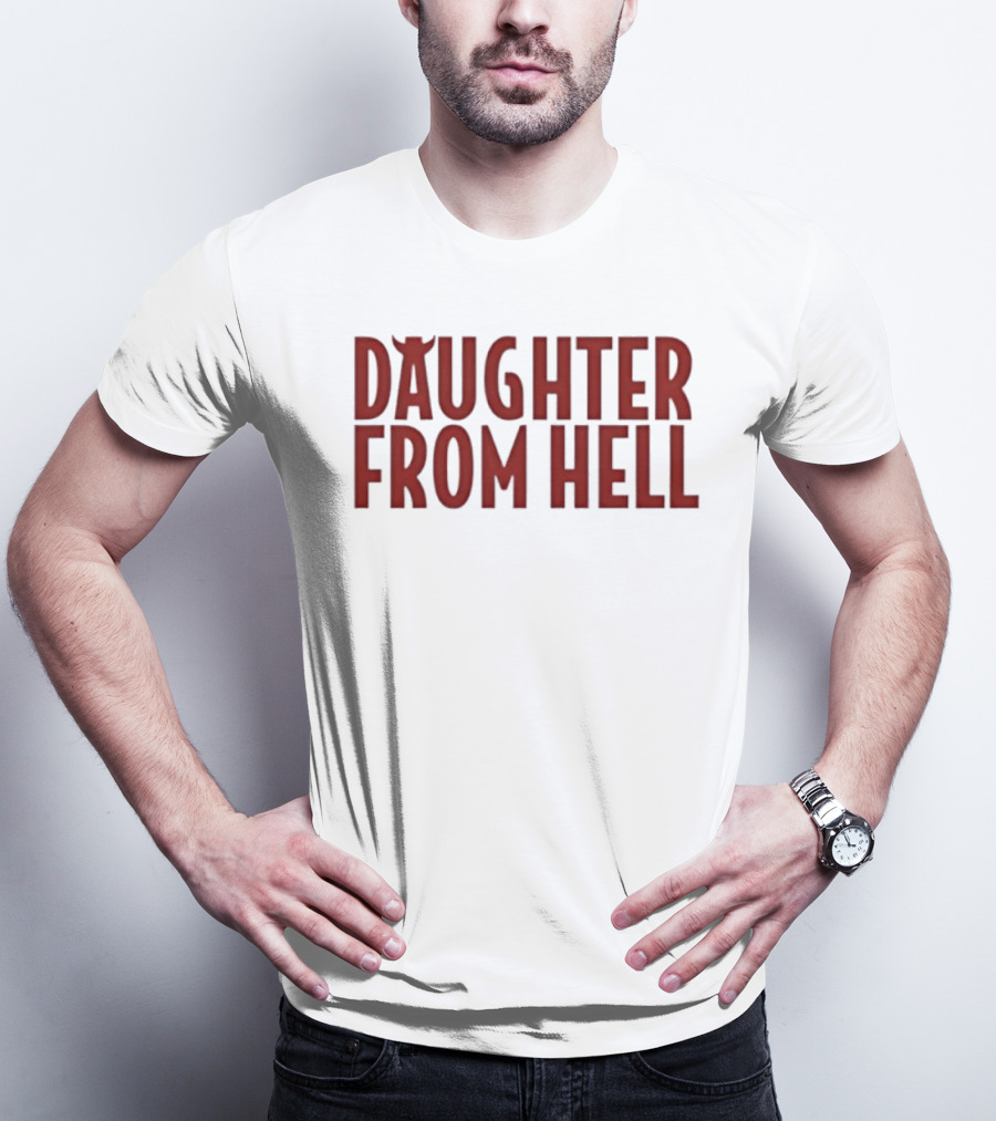 Daughter From Hell With Devil Horns And Tail T-Shirt