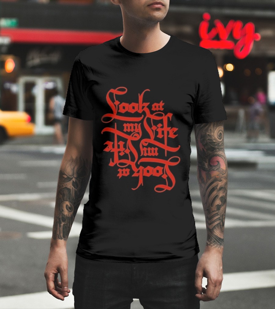 Look At My Life At The Top T-Shirt