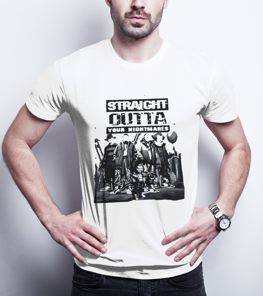 Straight Outta Your Nightmares Horror Movie Characters T-Shirt