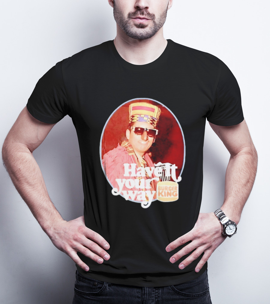 Burger King Have It Your Way Vintage Style Retro Fast Food Nostalgia T-Shirt