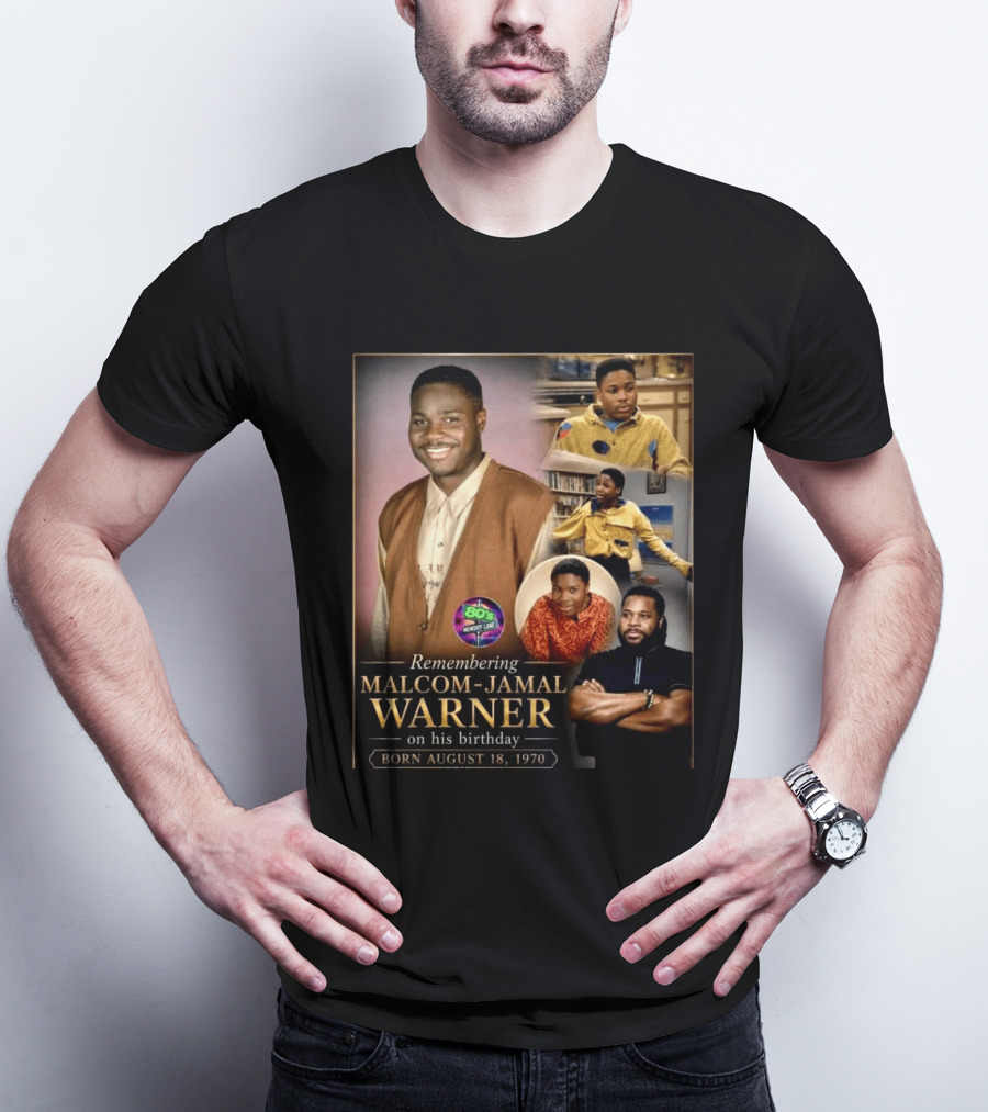 Remembering Malcom Jamal Warner 80's Memory Lane Born August 18, 1970 T-Shirt