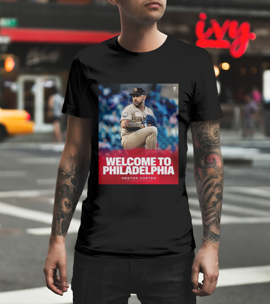 Welcome To Philadelphia Nestor Cortes San Diego Left Handed Pitcher T-Shirt