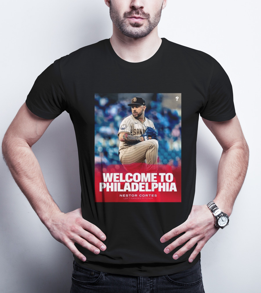 Welcome To Philadelphia Nestor Cortes San Diego Left Handed Pitcher T-Shirt