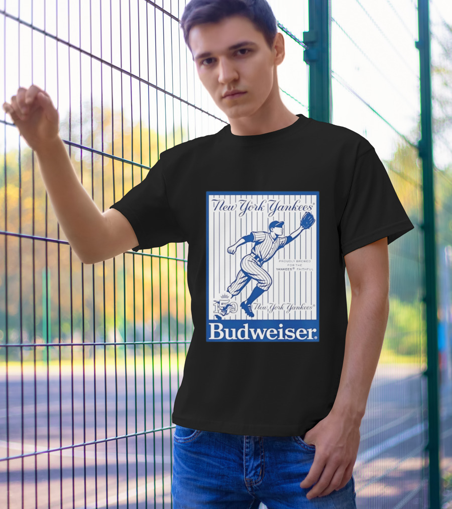 New York Yankees 150th Anniversary Budweiser Proudly Brewed For The Yankees Faithful T-Shirt