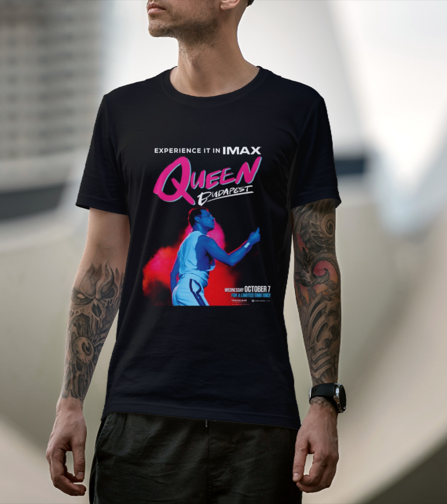 Experience Queen Budapest In IMAX Wednesday October 7 T-Shirt