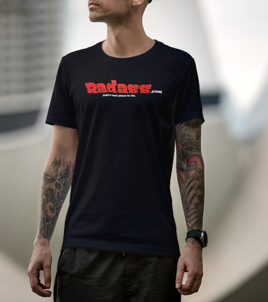 Radasscom Just A Place To Be Radass T-Shirt