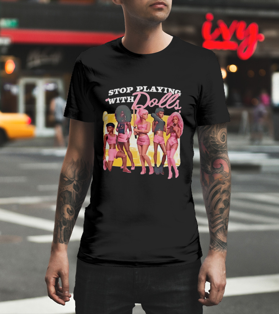 Stop Playing With Dolls Pink Aesthetic Toys T-Shirt