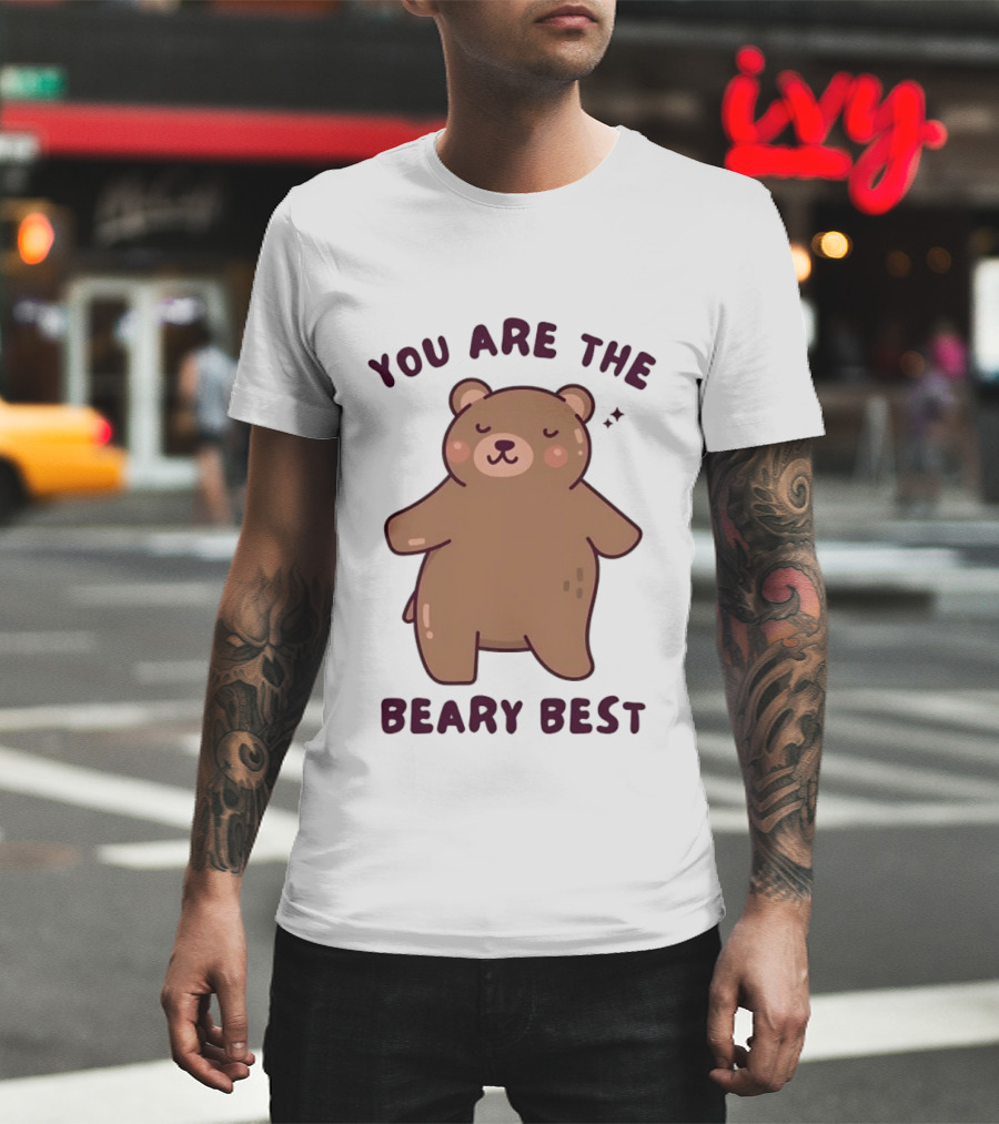 You Are The Beary Best Cute Cartoon Bear T-Shirt