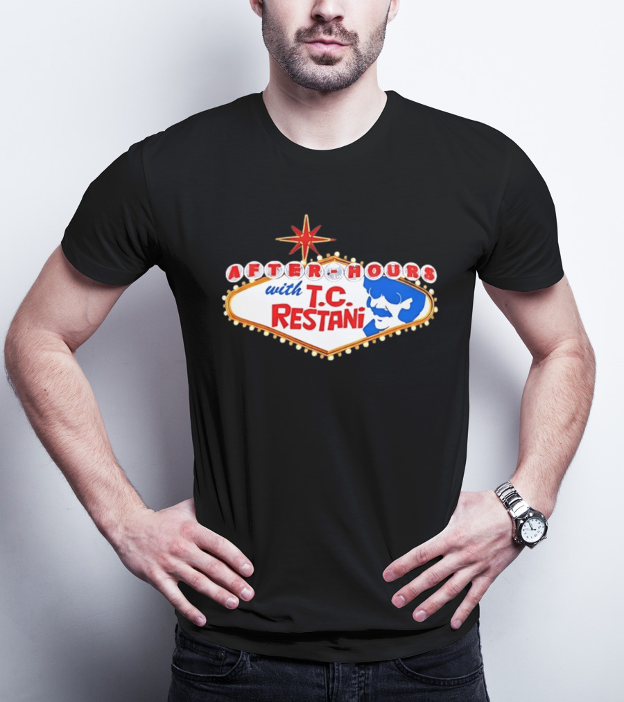 After Hours With T.C. Restani Las Vegas Sign T-Shirt