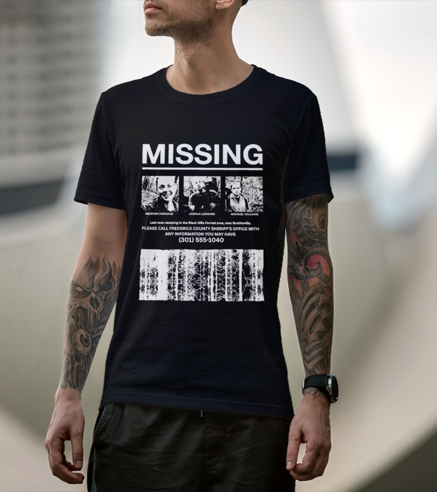 MISSING Blair Witch Project Heather Donahue Joshua Leonard Michael Williams Call 301 585 1040 T-Shirt