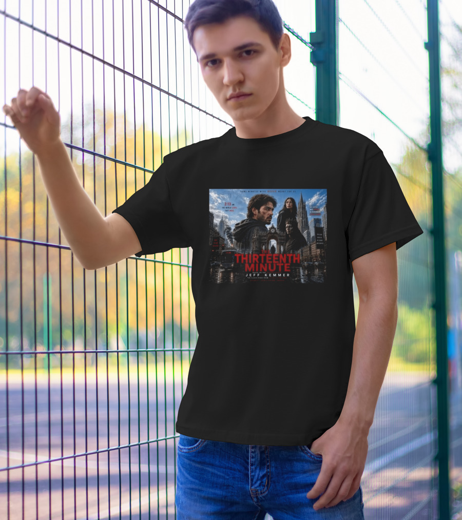 The Thirteenth Minute Jeff Kemmer 2:13 AM The World Stops They Move Sister Remembers Hands Tick Survival T-Shirt