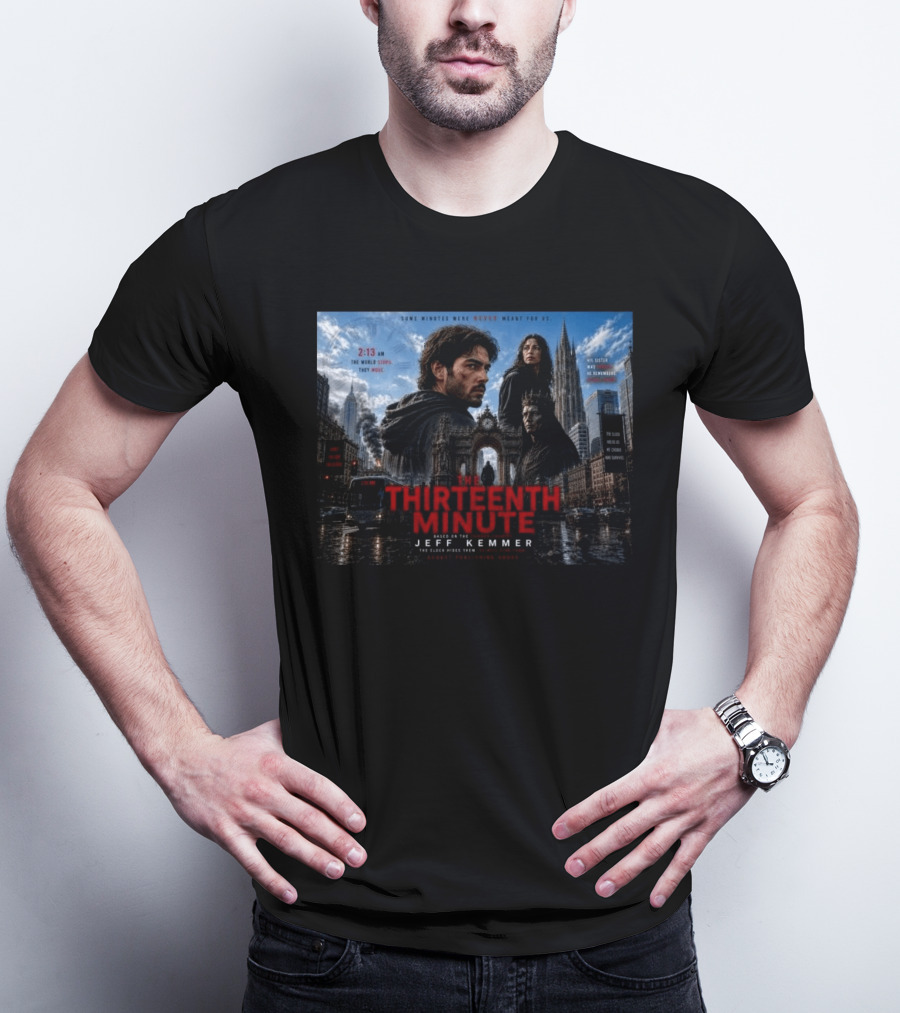The Thirteenth Minute Jeff Kemmer 2:13 AM The World Stops They Move Sister Remembers Hands Tick Survival T-Shirt