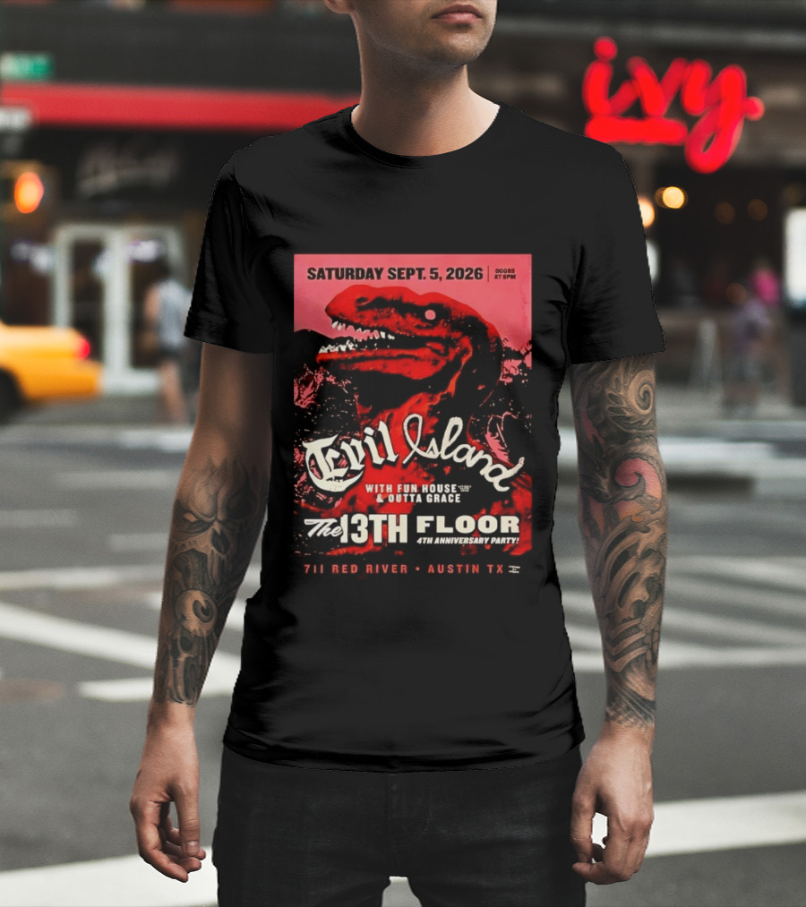 Saturday Sept. 5 2026 Evil Island With Fun House Outta Grace 13th Floor Austin TX Anniversary Party T-Shirt