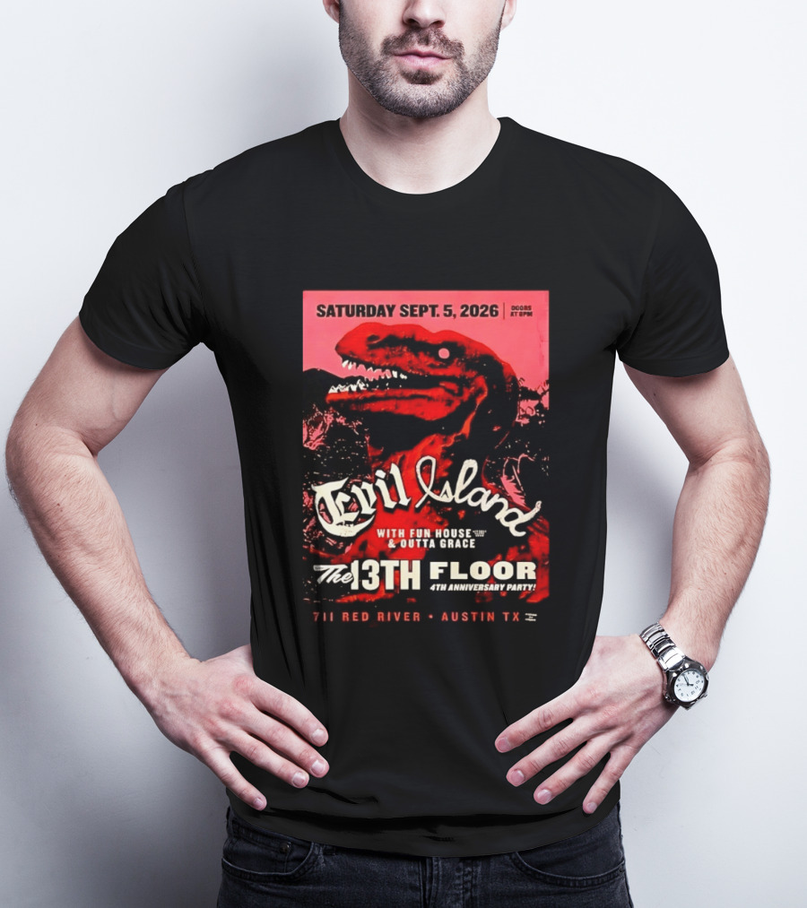 Saturday Sept. 5 2026 Evil Island With Fun House Outta Grace 13th Floor Austin TX Anniversary Party T-Shirt