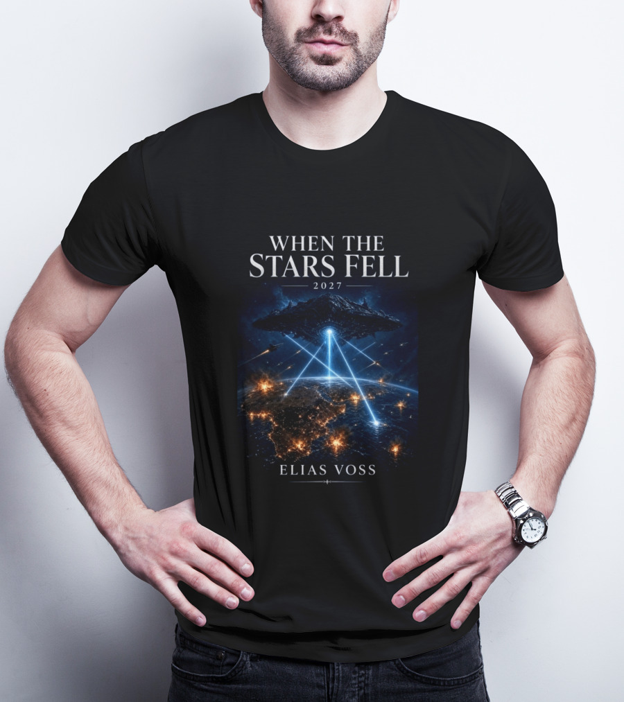 When The Stars Fell 2027 Alien Invasion Elias Voss Spaceship Earth Attack T-Shirt