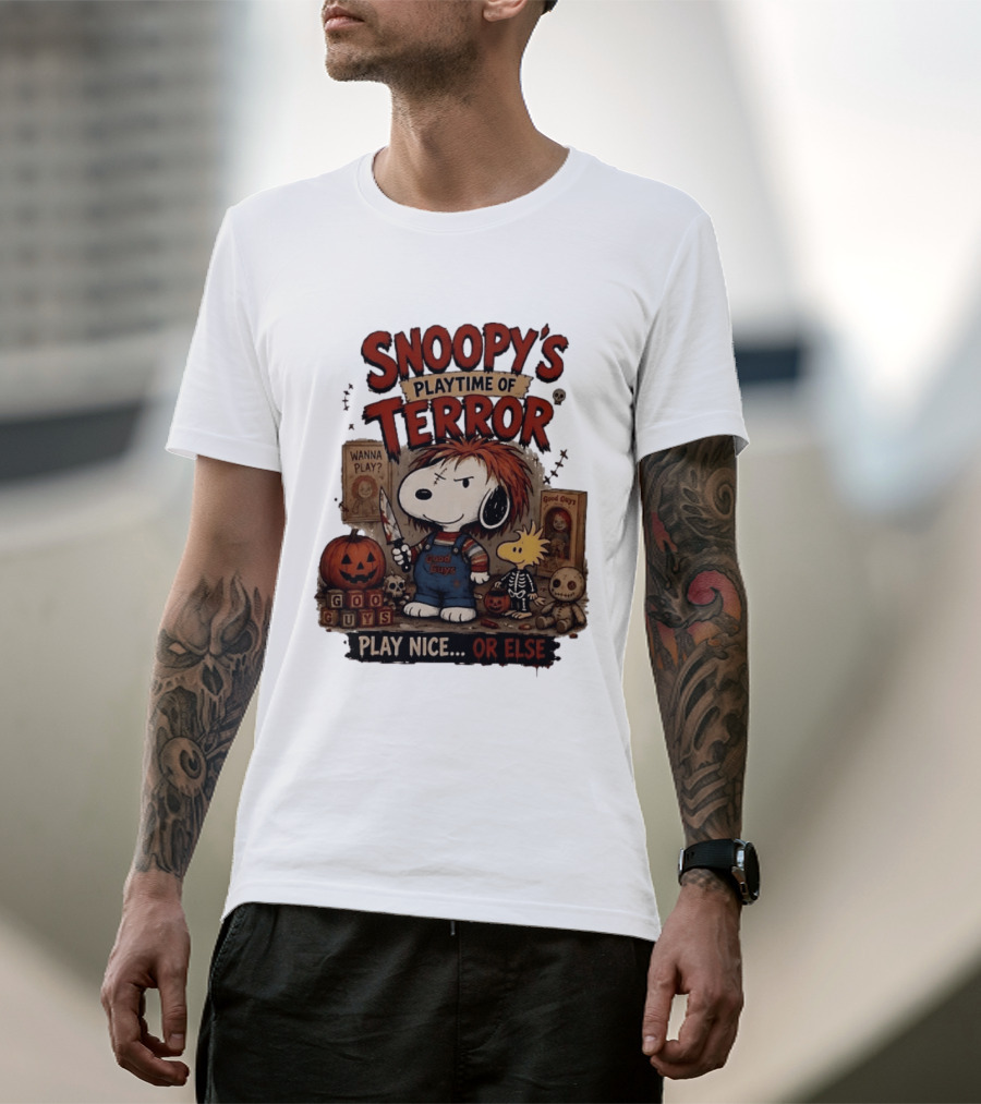 Snoopy's Playtime Of Terror Good Guys Wanna Play Nice Or Else T-Shirt