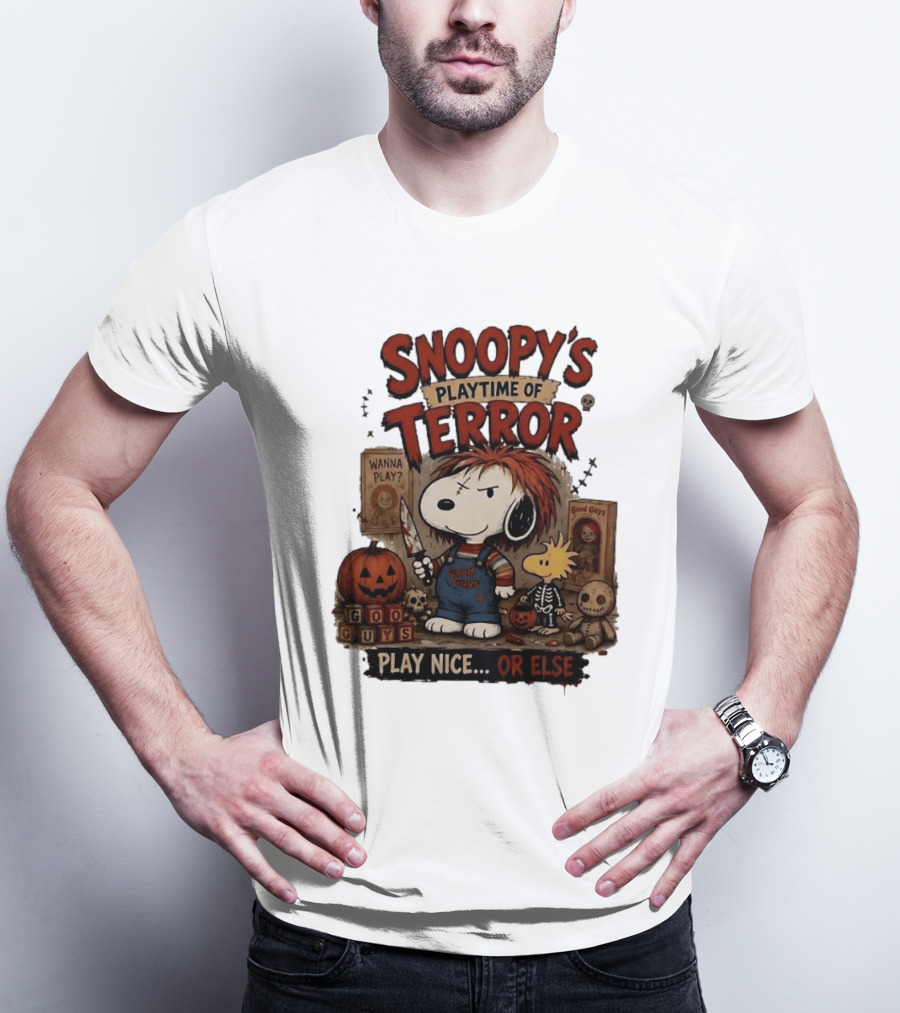 Snoopy's Playtime Of Terror Good Guys Wanna Play Nice Or Else T-Shirt