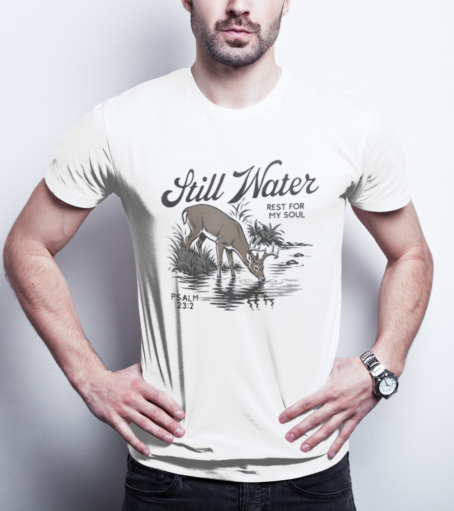 Still Water Rest For My Soul Deer And Nature Scene Psalm 23 2 T-Shirt