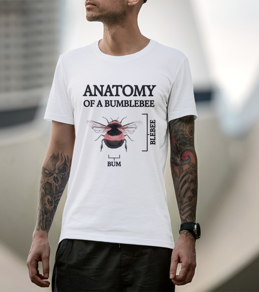 Anatomy Of A Bumblebee Blebee Bum T-Shirt