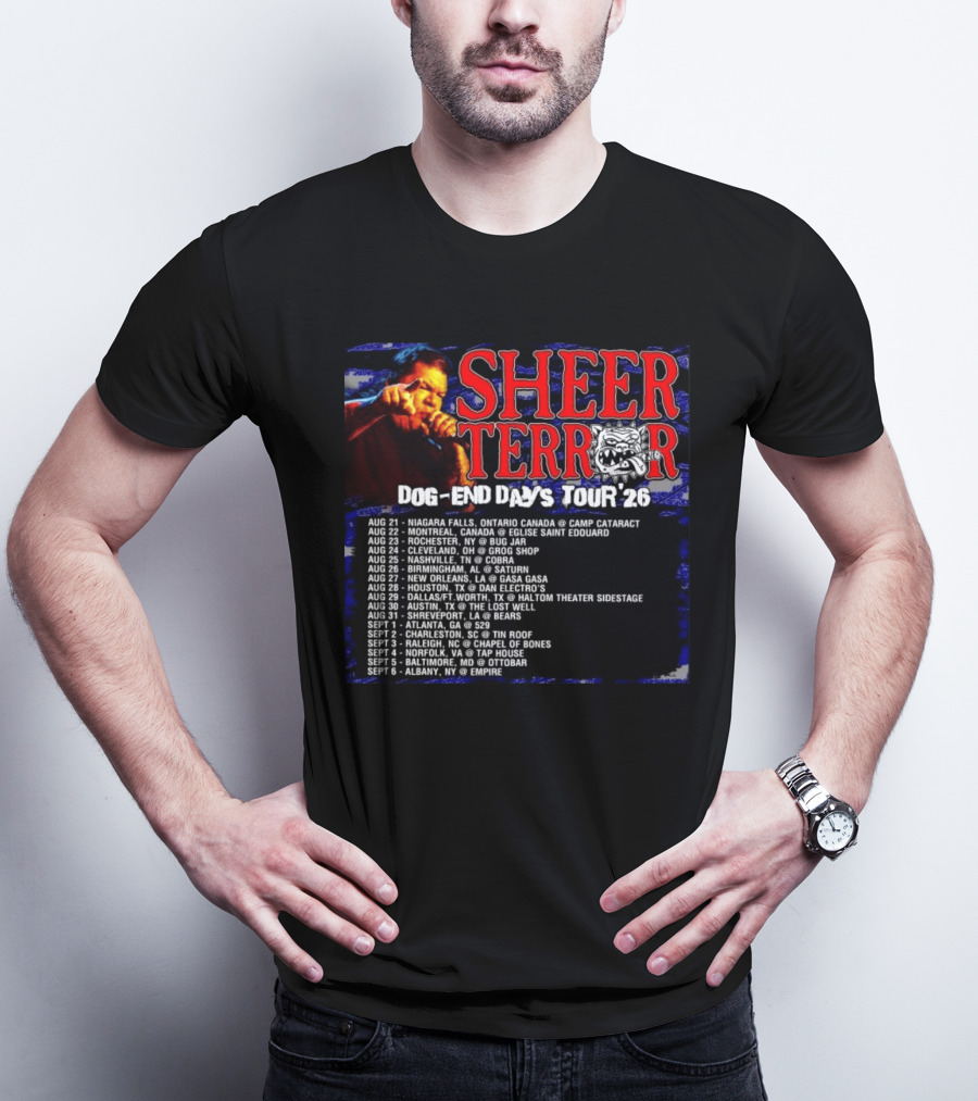 Sheer Terror Dog End Days Tour 26 Concert Dates And Locations List T-Shirt