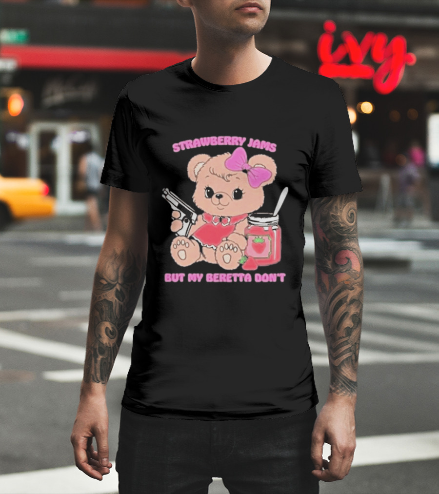 Strawberry Jams Cute Bear With Beretta And Jam Jar T-Shirt
