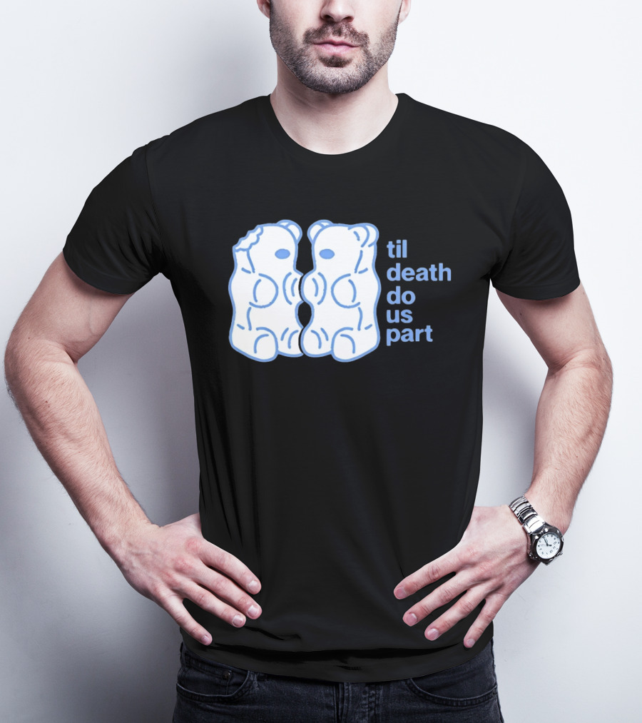 Til Death Do Us Part Gummy Bears Candy Duo T-Shirt