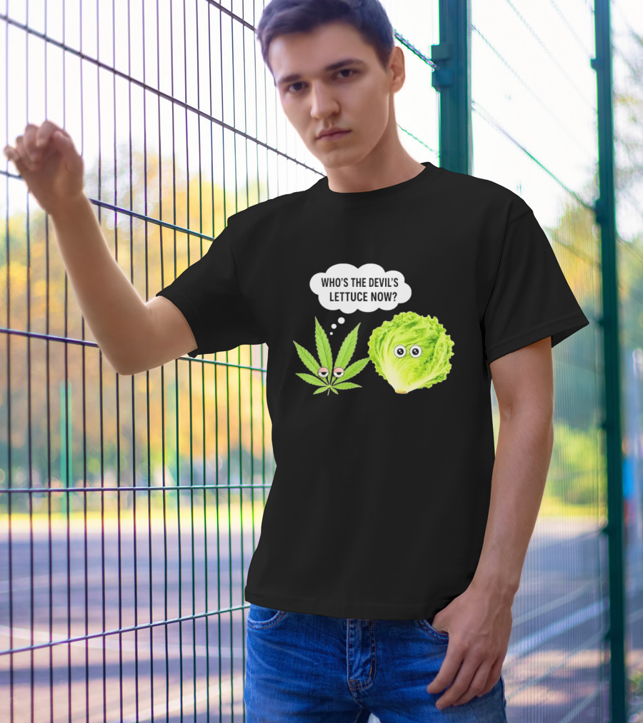Who's The Devil's Lettuce Now Cannabis Leaf And Lettuce With Eyes T-Shirt