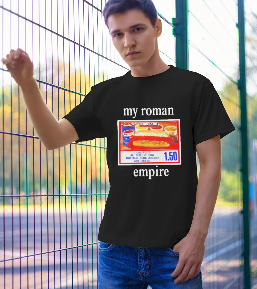 Kirkland My Roman Empire 1.50 All Beef Hot Dog And 20 Oz. Soda Pepsi T-Shirt