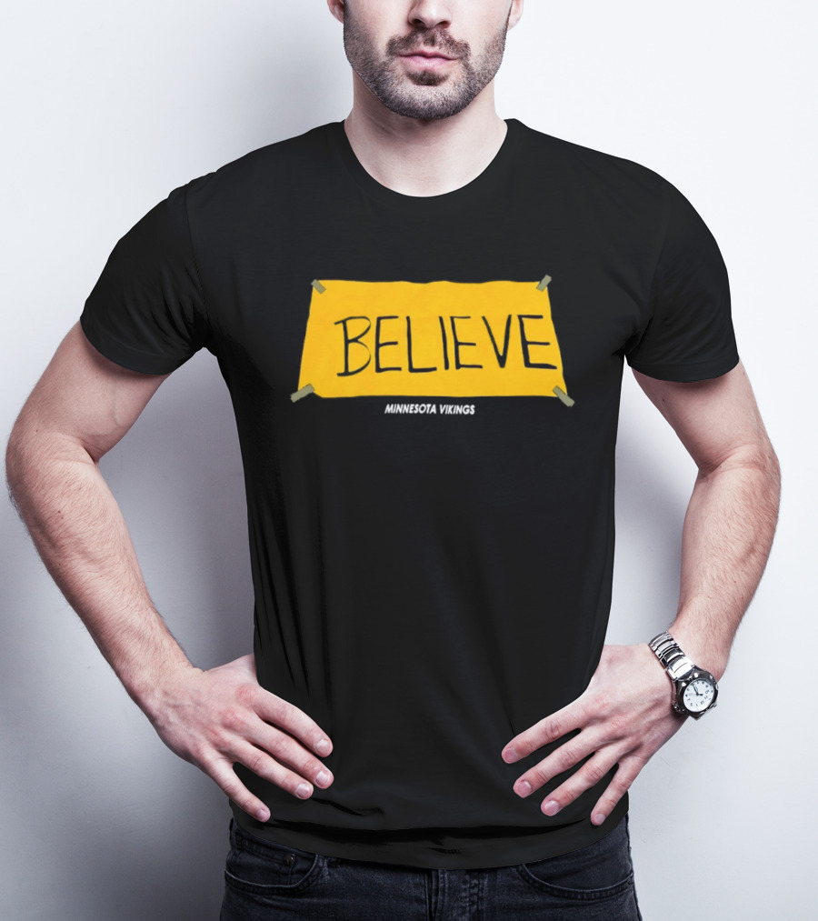 Believe Minnesota Vikings T-Shirt