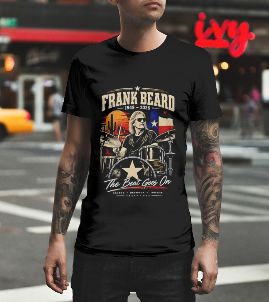 Frank Beard 1949 To 2026 Legend Drummer Rocker Texas The Beat Goes On T-Shirt