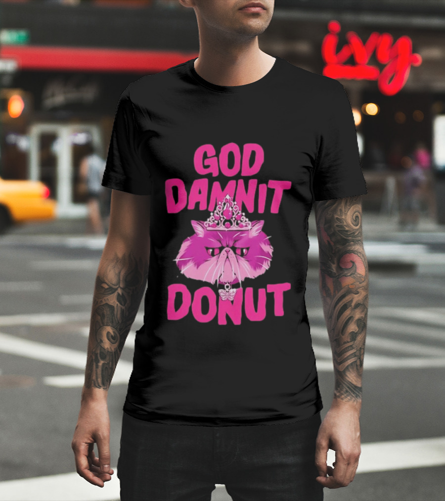 God Damnit Donut Grumpy Cat Princess T-Shirt