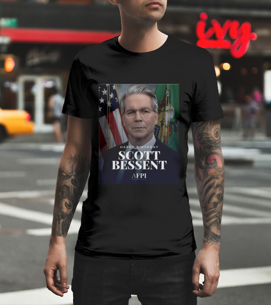 Happy Birthday Scott Bessent AFPI Celebration T-Shirt