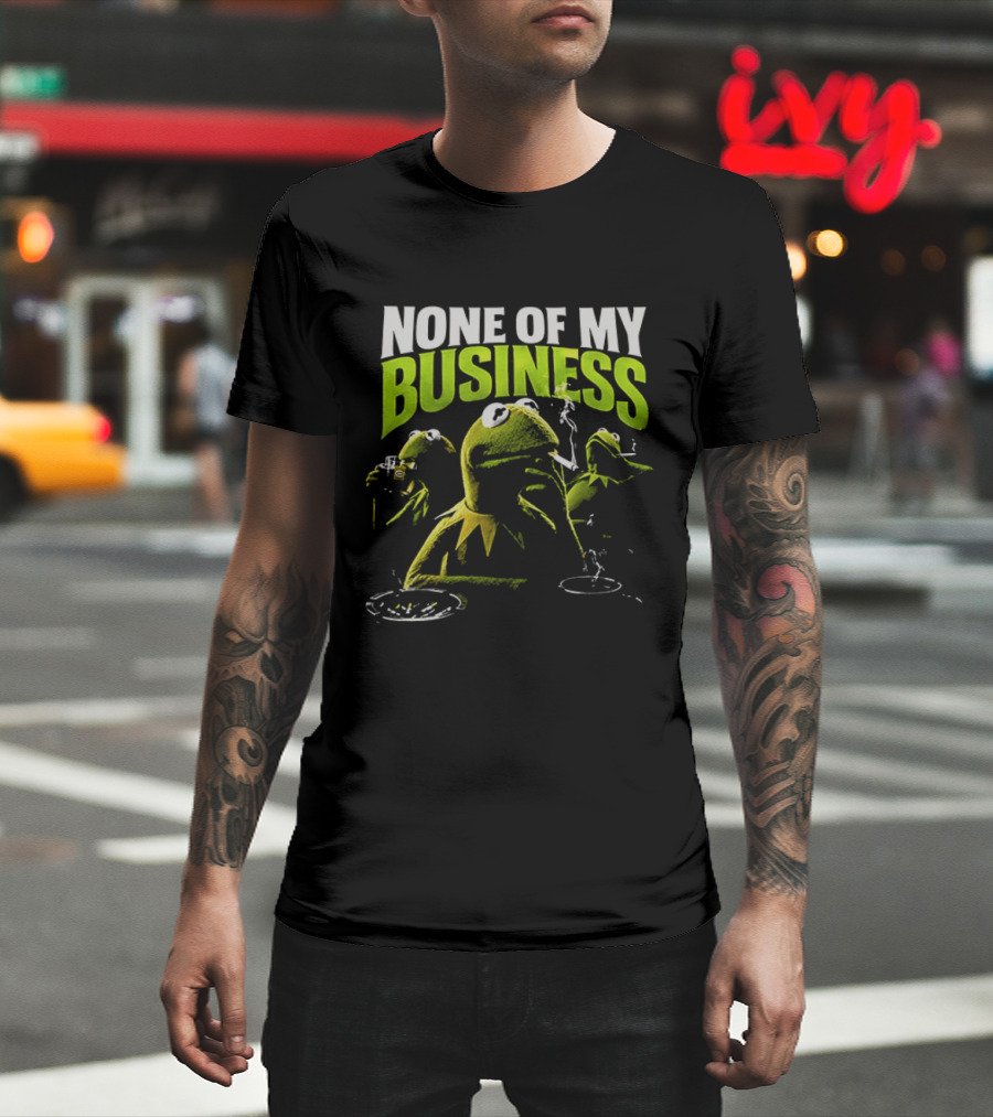 Kermit The Frog None Of My Business Smoking Drinking Coffee The Muppets T-Shirt