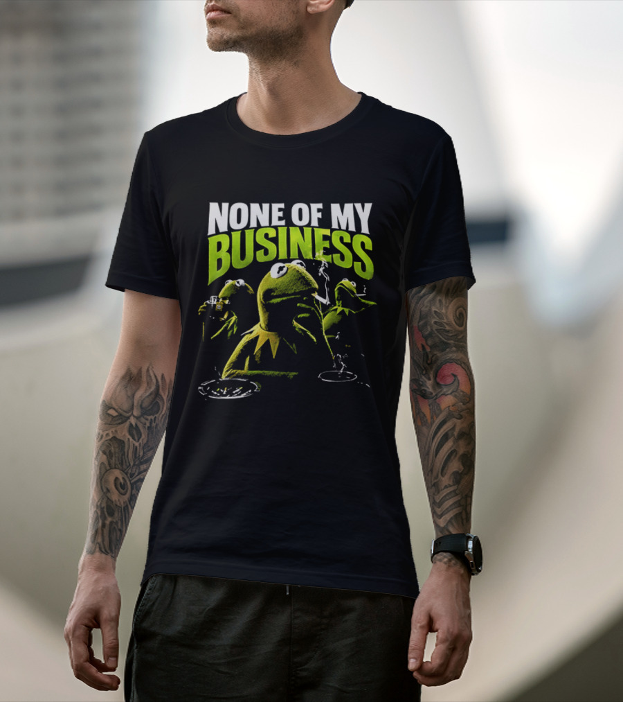 Kermit The Frog None Of My Business Smoking Drinking Coffee The Muppets T-Shirt