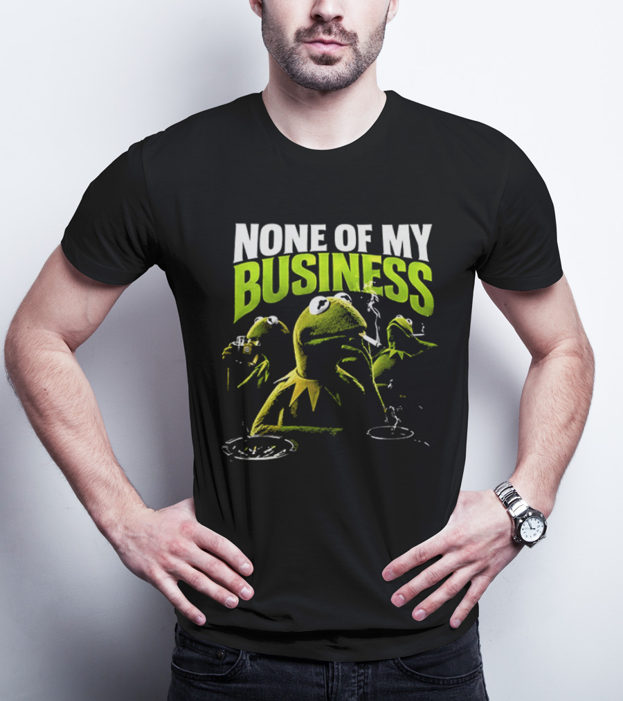 Kermit The Frog None Of My Business Smoking Drinking Coffee The Muppets T-Shirt