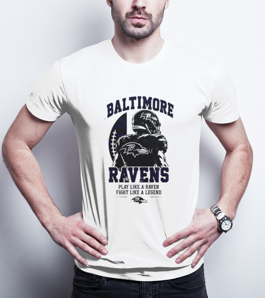 Baltimore Ravens Play Like A Raven Fight Like A Legend Ravens Logo Football Player T-Shirt