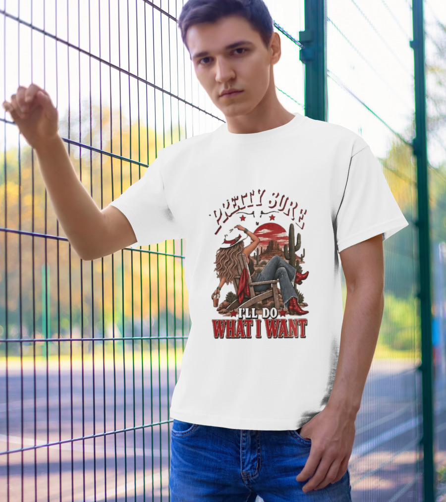 Pretty Sure I'll Do What I Want Western Sassy Cowgirl Red Boots Desert Scene T-Shirt