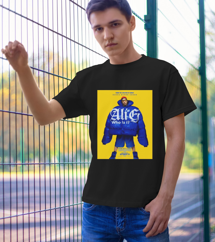 From The Creator Of Borat Sacha Baron Cohen Ali G Who Iz I Livin XXX Large October 23 2026 T-Shirt