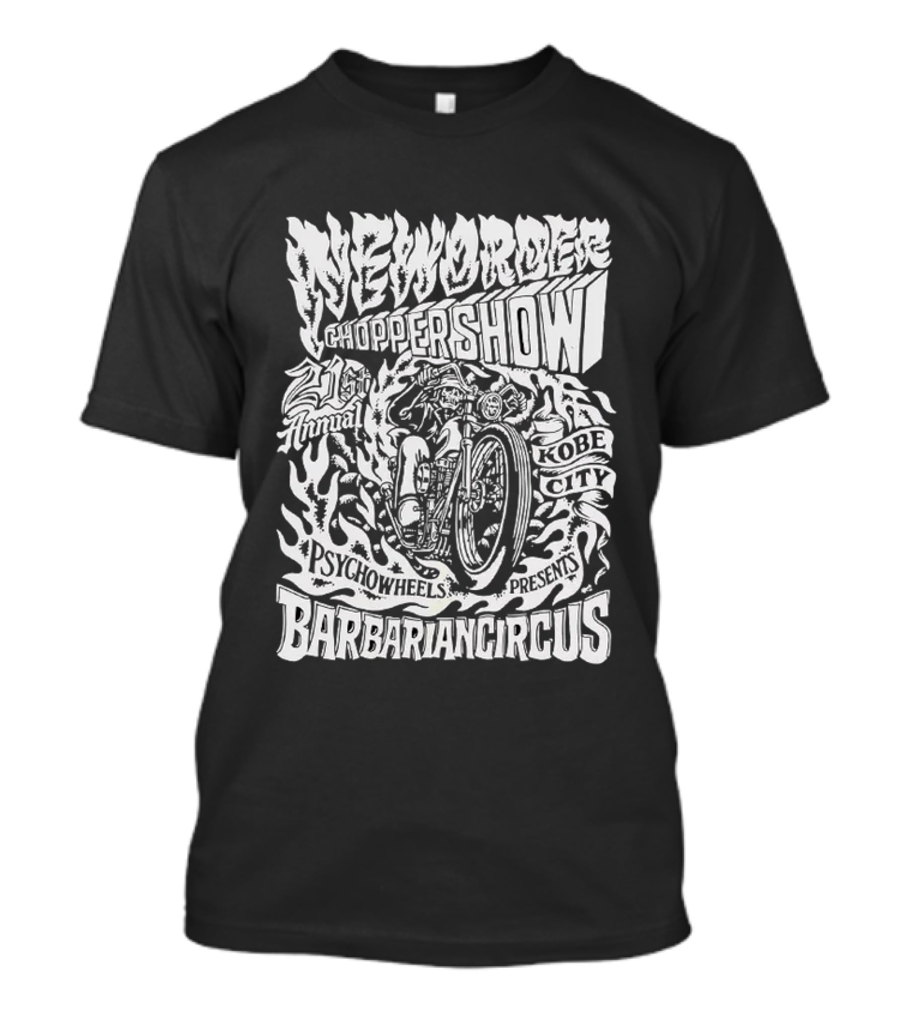 New Order Chopper Show 21st Annual Kobe City Psychowheels Barbarian Circus Flamed Motorcycle T-Shirt