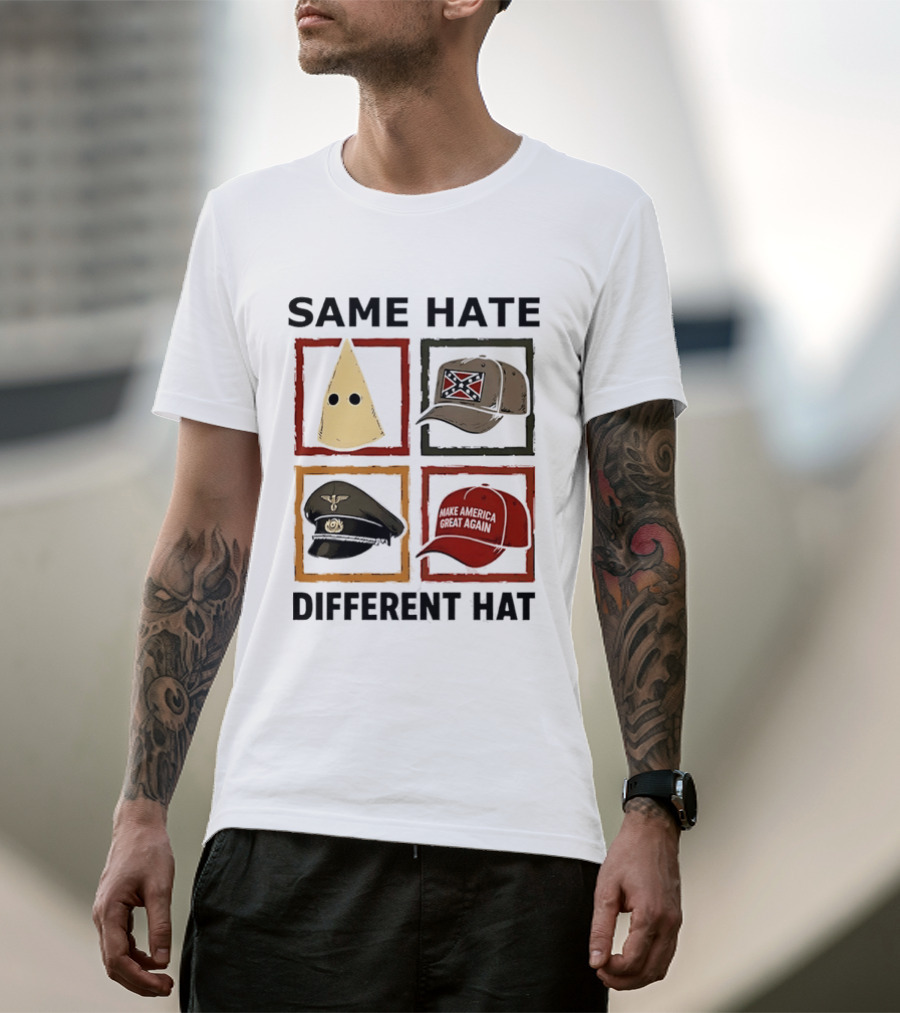 Same Hate Different Hat Klansman Cap Confederate Nazi Make America Great Again T-Shirt