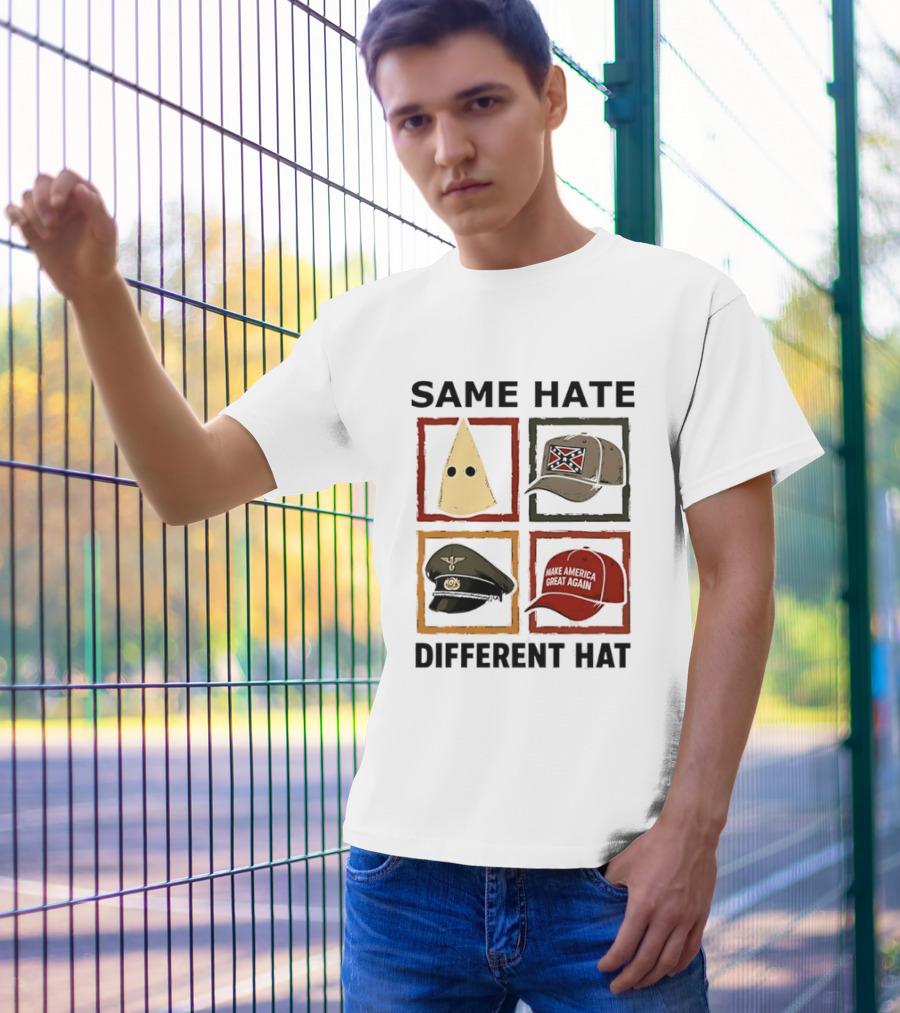Same Hate Different Hat Klansman Cap Confederate Nazi Make America Great Again T-Shirt