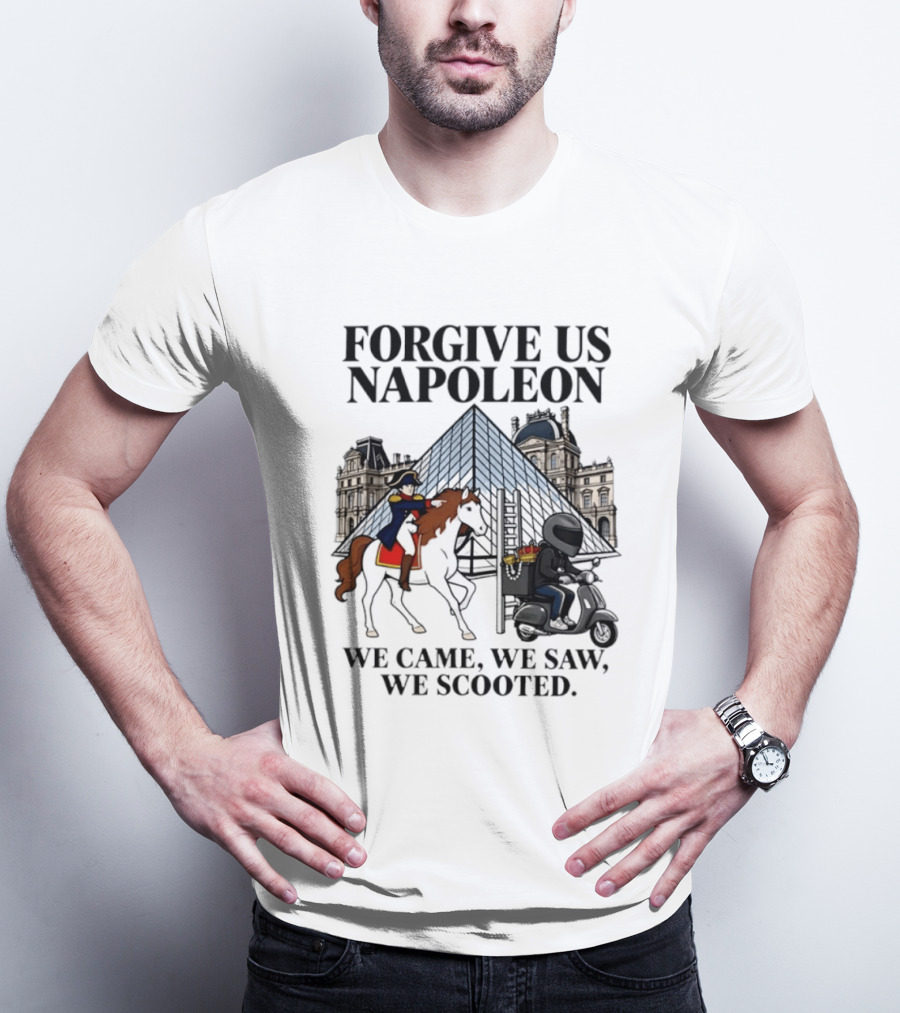 Forgive Us Napoleon We Came We Saw We Scooted Louvre Pyramid Scooter Horse Rider T-Shirt